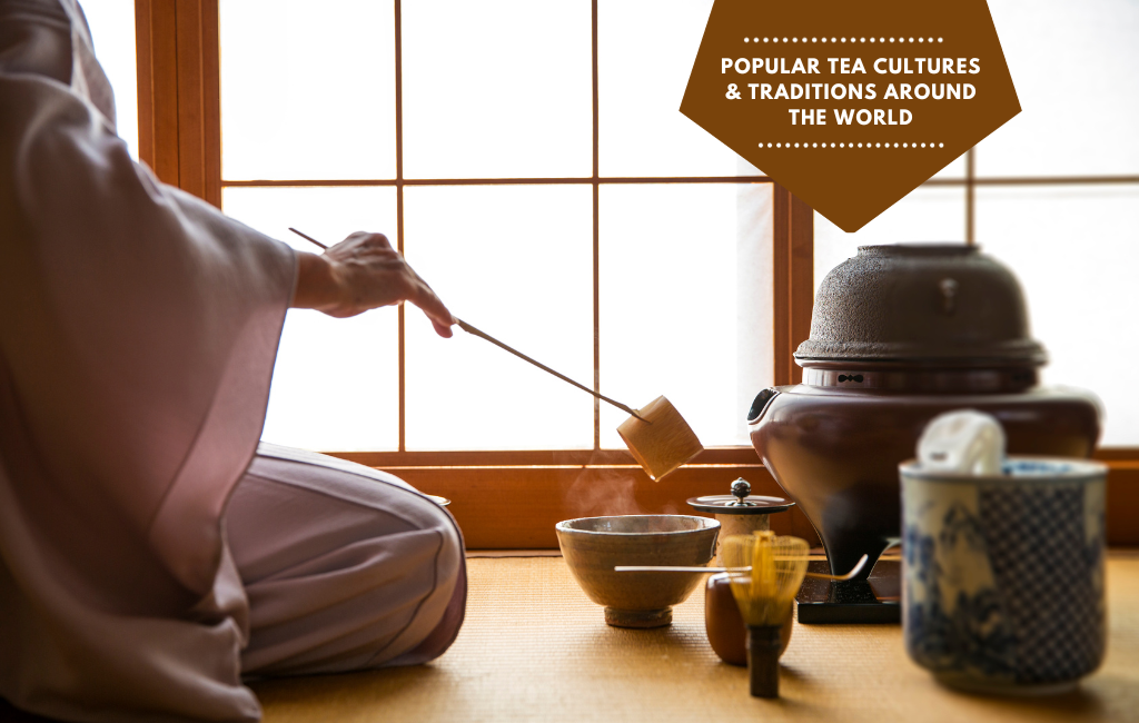 Popular Tea Cultures & Traditions around the World – Karma Kettle Teas